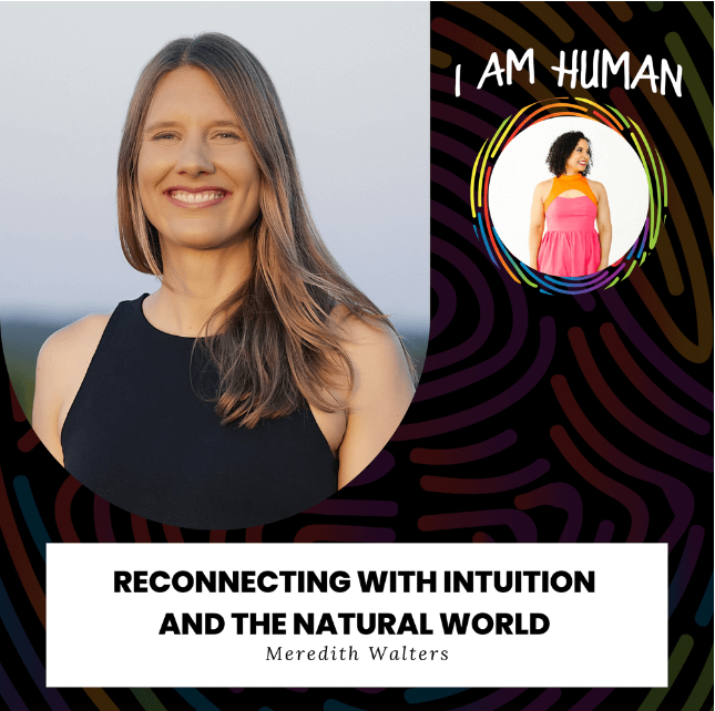 Reconnecting with Intuition and the Natural World - Meredith Walters